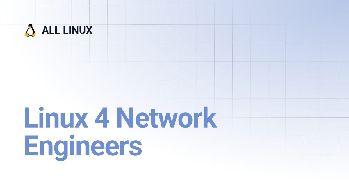 Linux 4 Network Engineers | ALL LINUX
